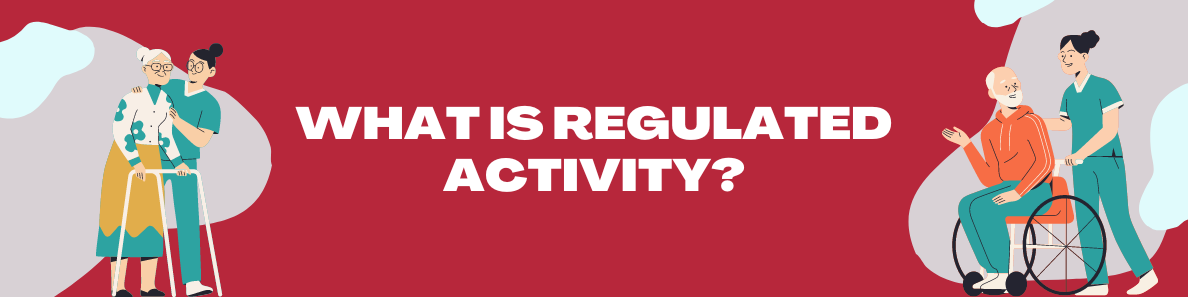 What Is Regulated Activity In A Care Setting?